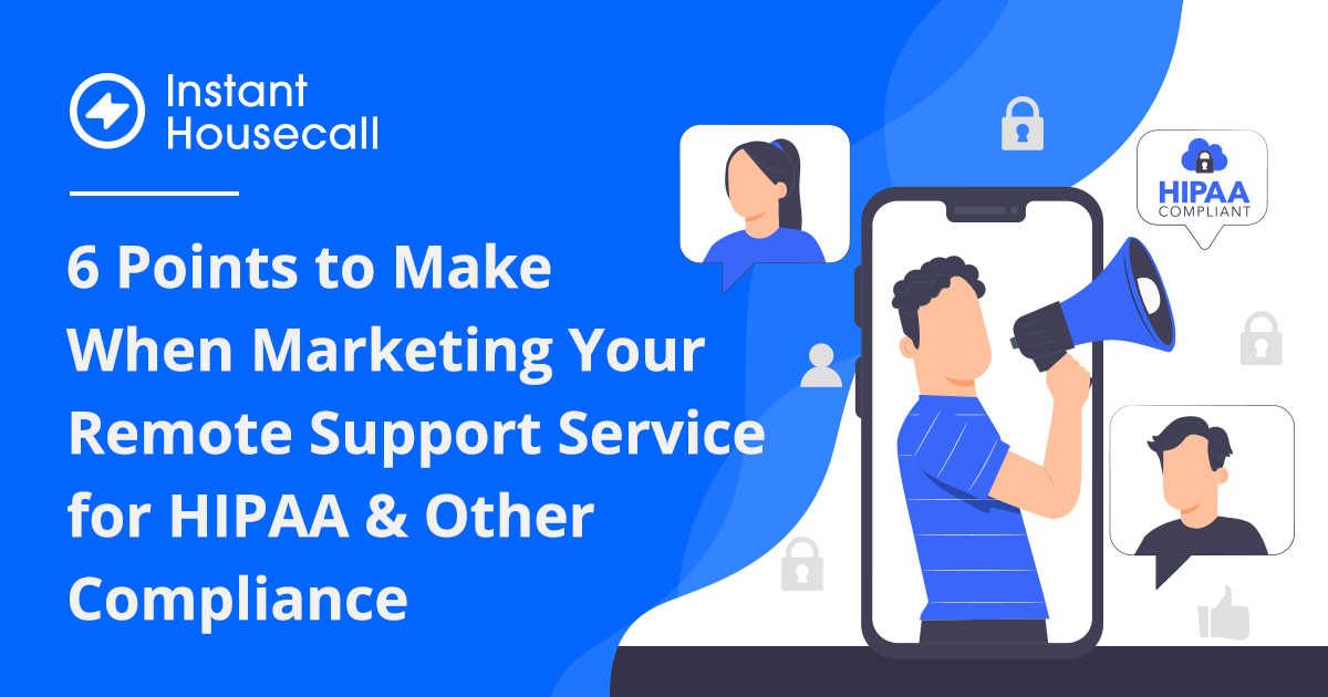 6 Points to Make When Marketing Your Remote Support Services for HIPAA ...